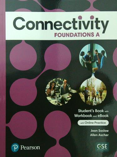 CONNECTIVITY FOUNDATIONS A - STUDENT'S BOOK + WORKBOOK + INT - SBS ...