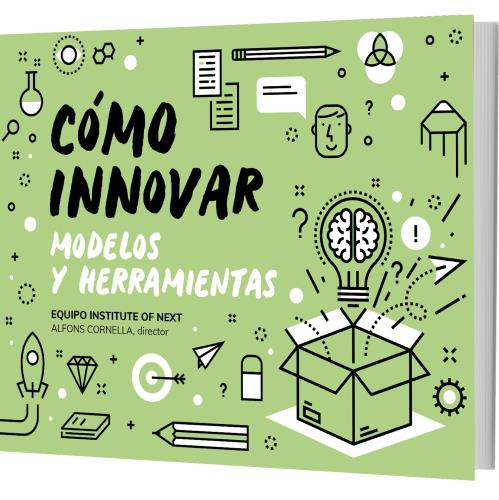 COMO INNOVAR. MODELOS Y HERRAMIENTAS - ALFONS CORNELLA - SBS Librerías COMO INNOVAR. MODELOS Y HERRAMIENTAS - ALFONS CORNELLA - SBS Librerías