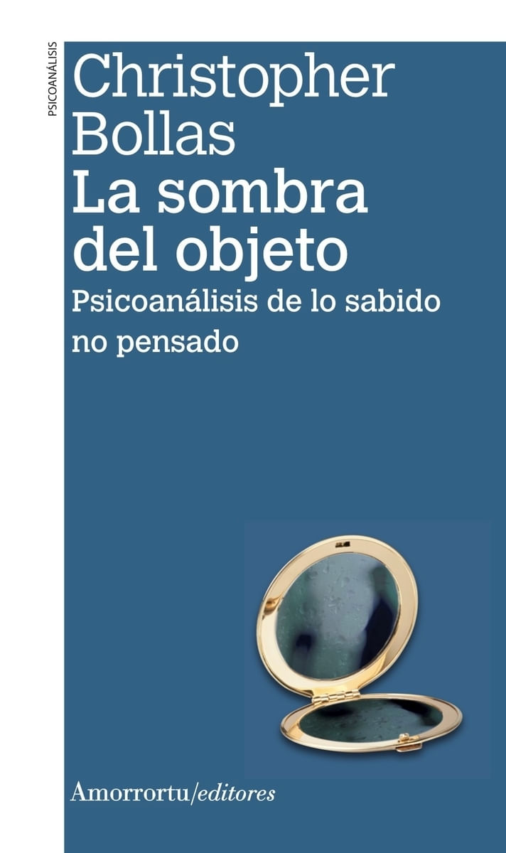 LA SOMBRA DEL OBJETO - CHRISTOPHER BOLLAS - SBS Librerías